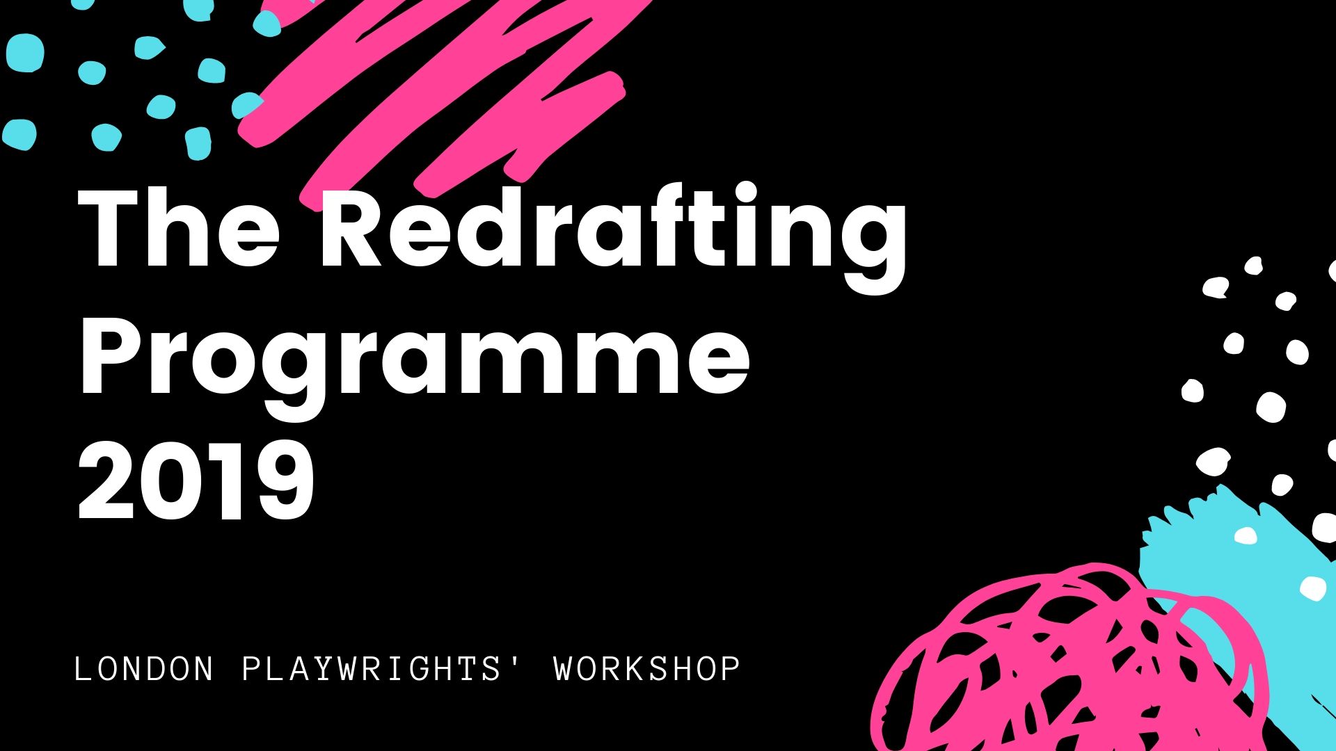 LPW: The Redrafting Programme Course back for 2019 – London Playwrights