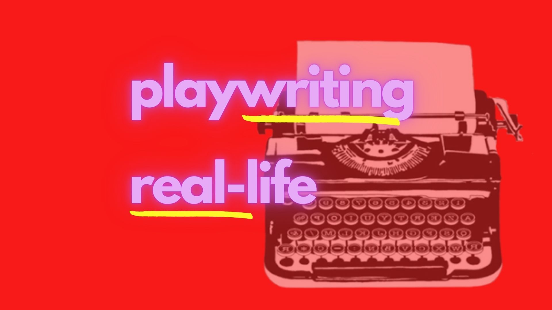 Playwriting Real-Life: The Podcast from London Playwrights – Available ...