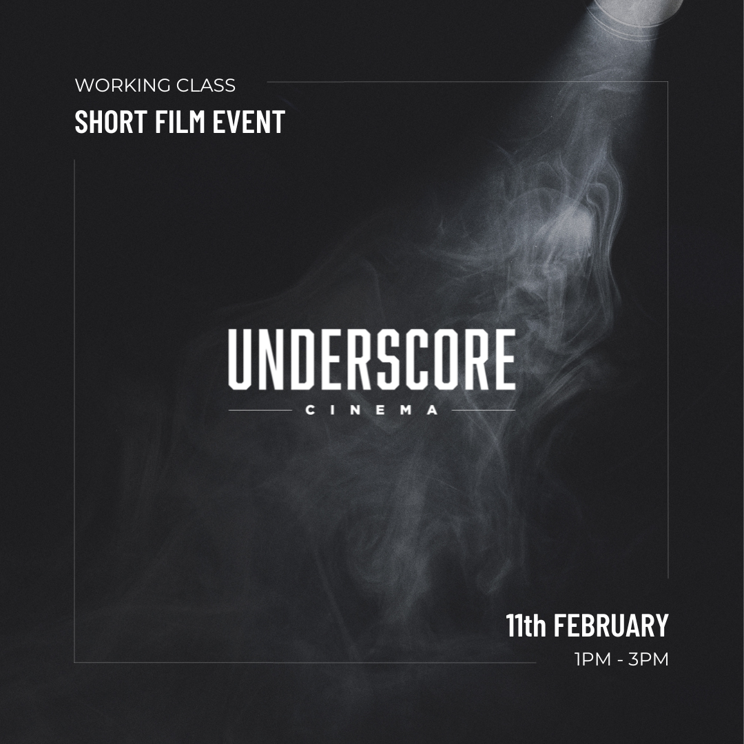 Underscore Studios & BFI present Underscore Cinema (supporting working-class filmmakers ...